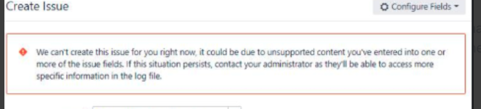 Error We Cant Create This Issue For You Right Now It Could Be Due To Unsupported Content When 